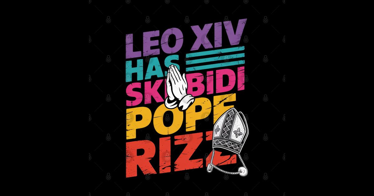 Leo XIV Has Skibidi Pope Rizz - Leo Xiv Has Skibidi Pope Rizz - Sticker ...