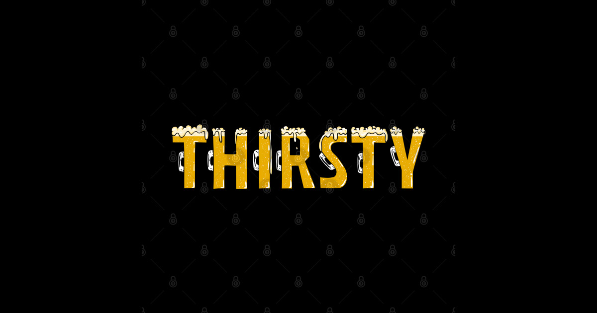 Thirsty - Beer - Sticker | TeePublic