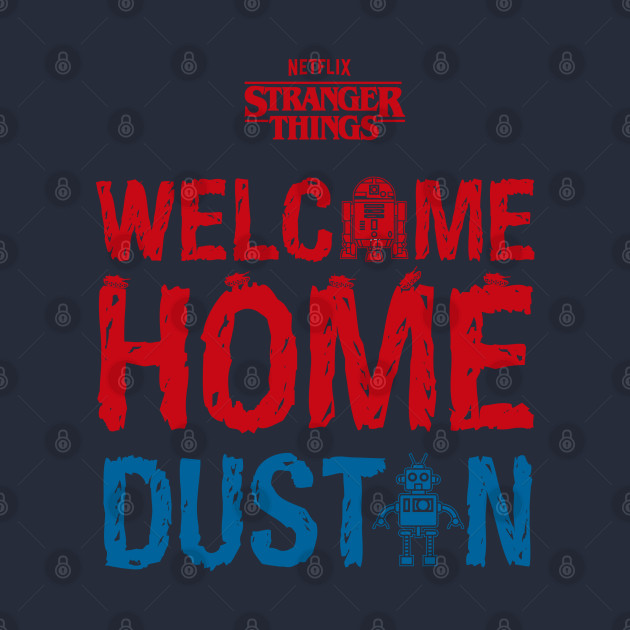 STRANGER THINGS: WELCOME HOME DUSTIN - Stranger Things - T-Shirt ...