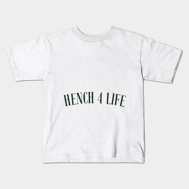 Hench 4 Life - Hench 4 Life - Kids T-Shirt | TeePublic