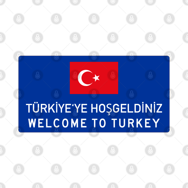 Welcome To Turkey Road Sign - Turkey - T-Shirt | TeePublic
