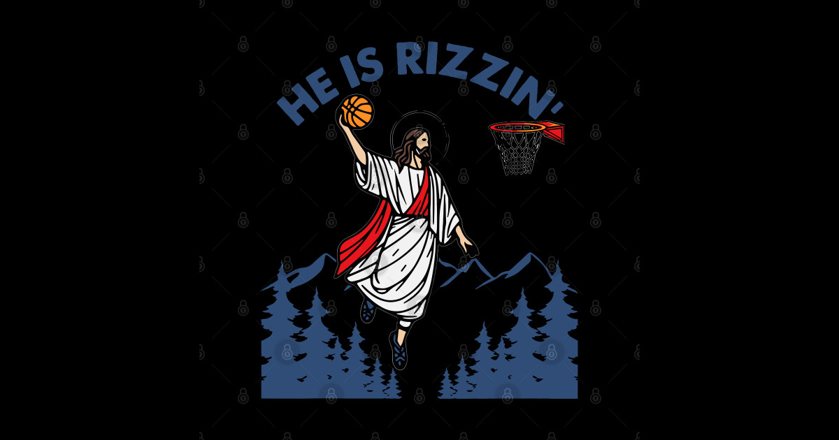 He is Rizzin Funny Easter Jesus Playing Basketball Meme - He Is Rizzin ...