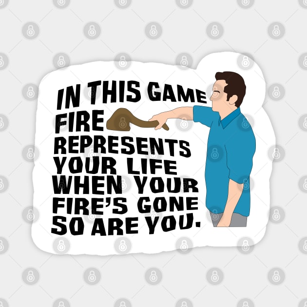 Jeff Probst - Fire Represents Your Life - Survivor - Magnet | TeePublic