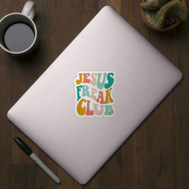 Jesus Freak Club - Jesus - Sticker | TeePublic