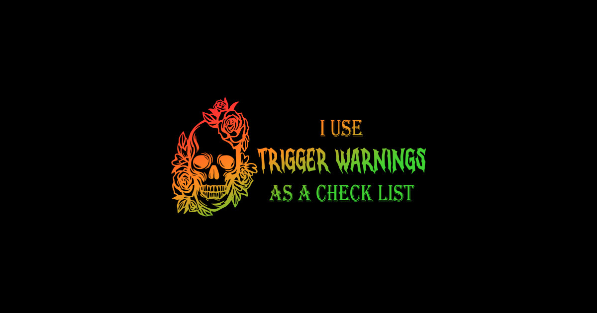 I Use Trigger Warnings As A Check List Skeleton - Funny Quote - Sticker ...