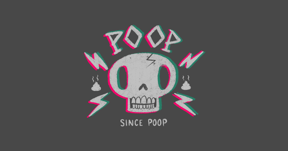 Poop Skull - Since Poop - Awesomness - T-Shirt | TeePublic