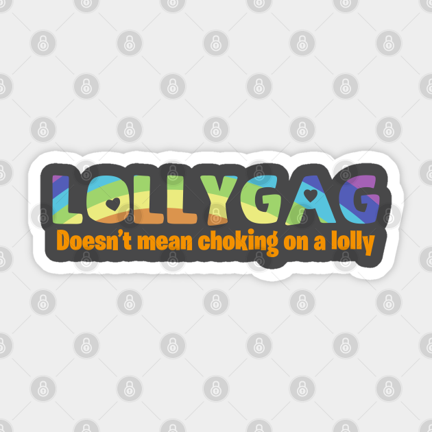 Lollygag funny word design - Funny Saying - Sticker | TeePublic
