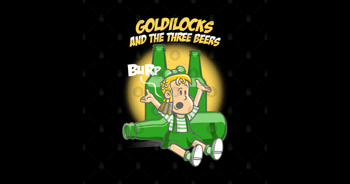 Goldilocks and beers - Beer - Sticker | TeePublic