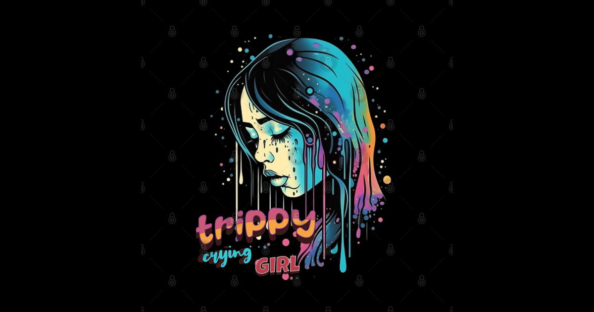 Trippy Crying Girl - Psychedelic Tears of Emotion - Trippy Crying Girl ...