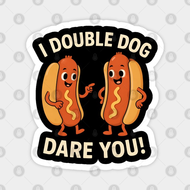 I Double Dog Dare You Funny Hot Dog Pun Cartoon - Hot Dog - Magnet ...