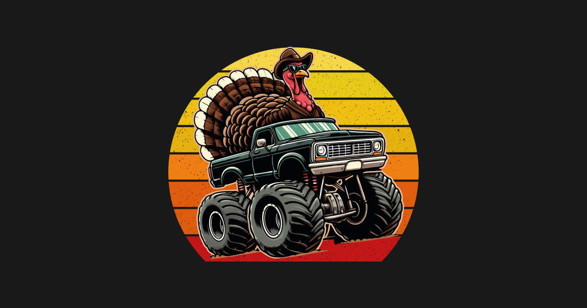 Monster Truck Turkey Sunset Retro Thanksgiving Turkey - Monster Truck ...