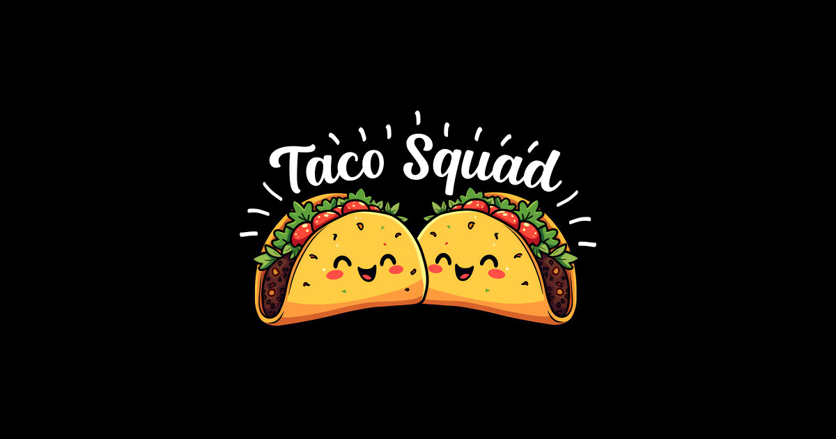 Taco Squad - Taco - Sticker | TeePublic