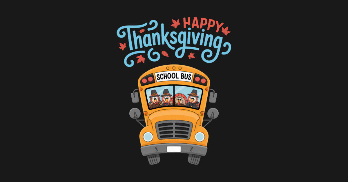 Happy Thanksgiving Fall Turkey Thankful School Bus Driver - Happy ...