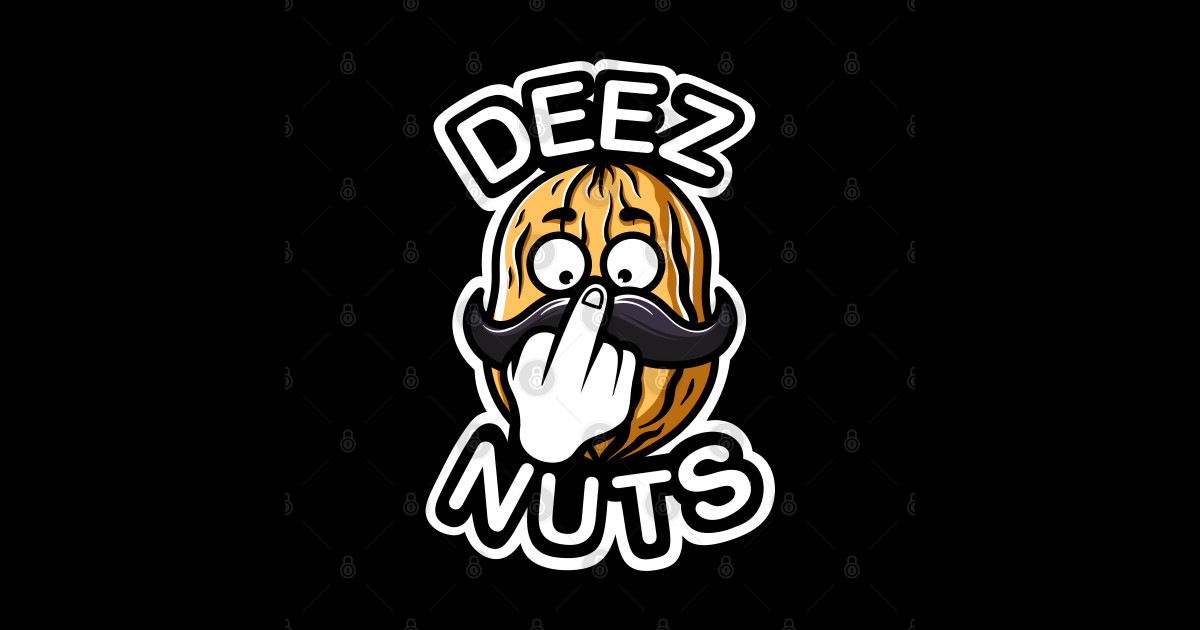 Deez Nuts - Funny meme - Deez Nuts - Sticker | TeePublic