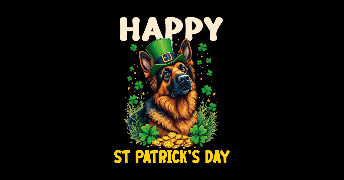 Happy St Patrick's Day German Shepherd Dog St Patricks Funny - St ...