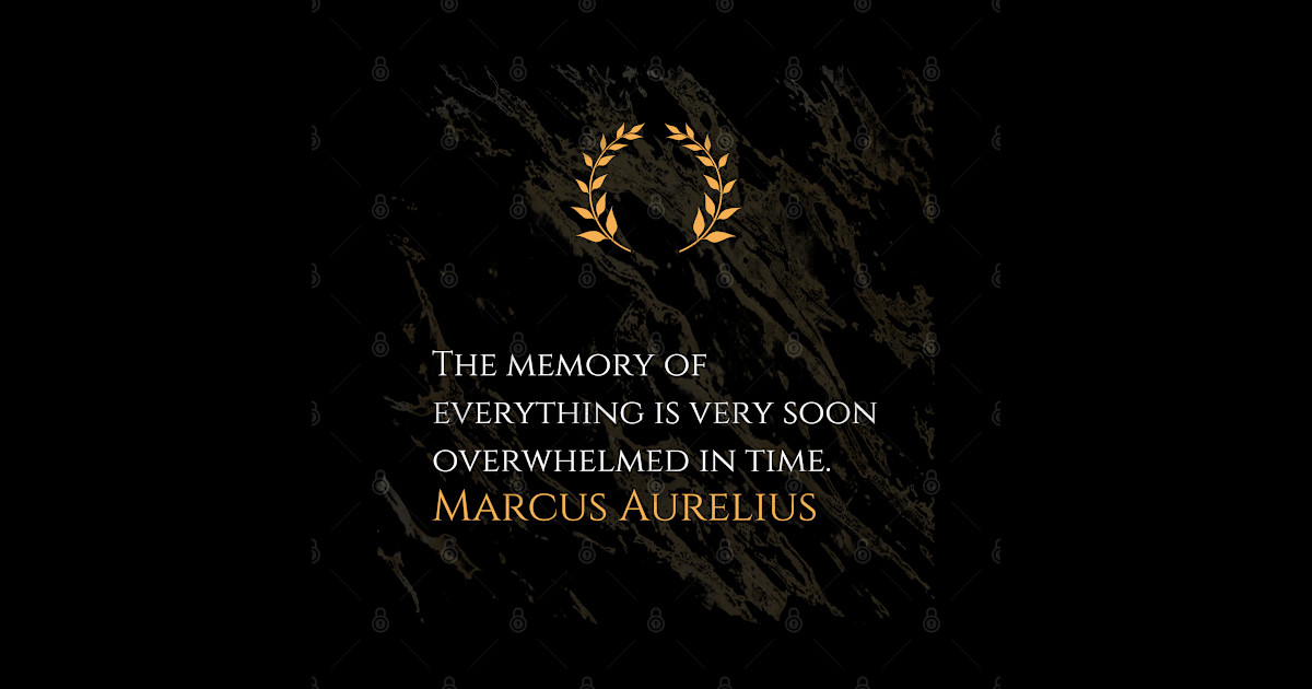 The Erosion of Memory - Marcus Aurelius Stoic Philosophy - Stoicism ...