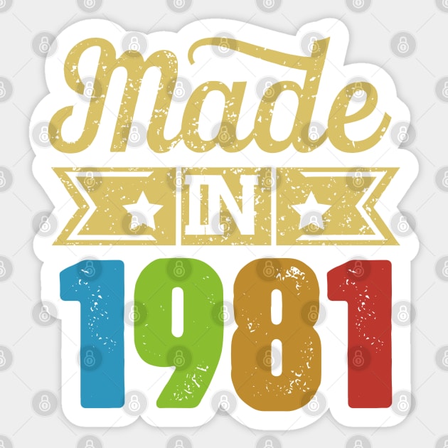 Made in 1981 - Birthday - Sticker | TeePublic
