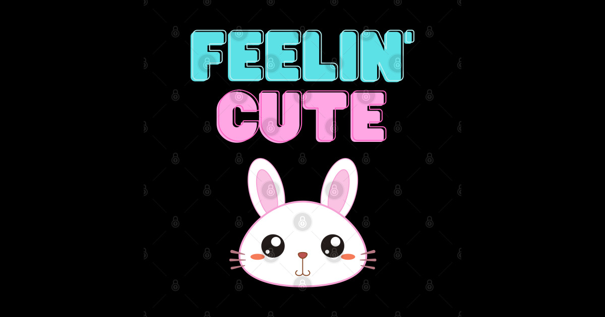 Feelin' Cute - Feelin Cute - Sticker | TeePublic
