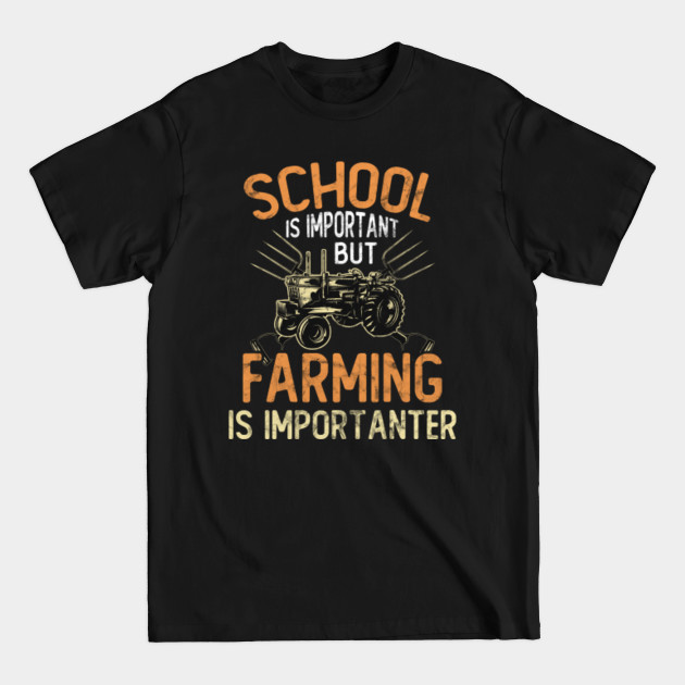 But Farming is Importanter Shirt Tractor Farm Farmers Gift - Farming ...