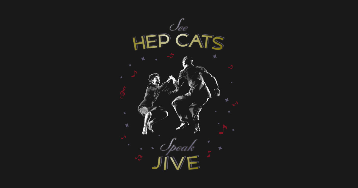 See Hep cat, Speak Jive! Swing dancers - Hepcat - T-Shirt | TeePublic