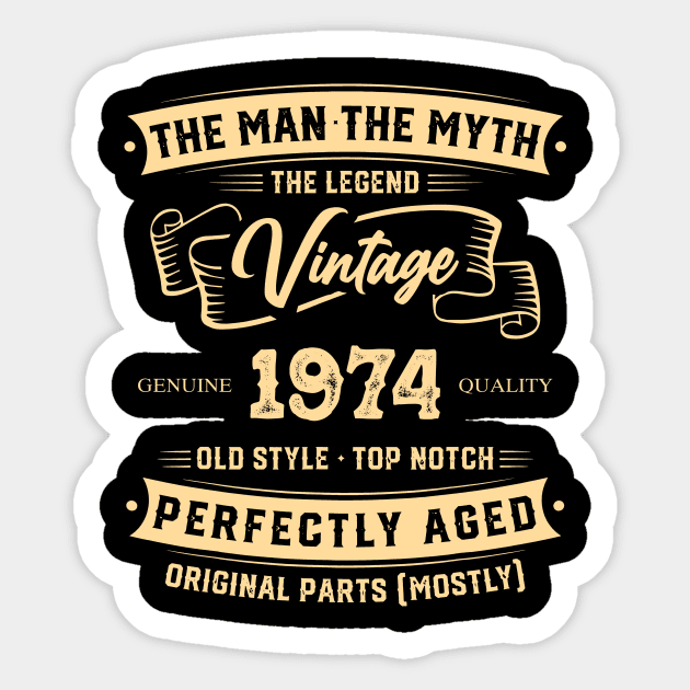 The Legend Vintage 1974 Perfectly Aged - Vintage 1974 - Sticker | TeePublic
