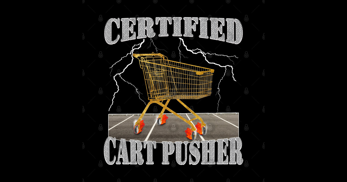 Certified Cart Pusher - Funny Work - Sticker | TeePublic