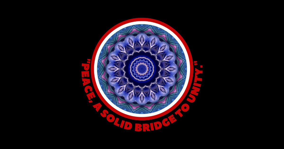 PEACE, A SOLID BRIDGE TO UNITY - Peace - Sticker | TeePublic