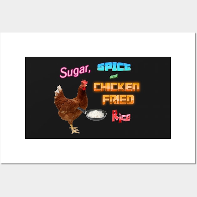 Sugar, Spice, and Chicken Fried Rice Meme - Weird - Posters and Art ...