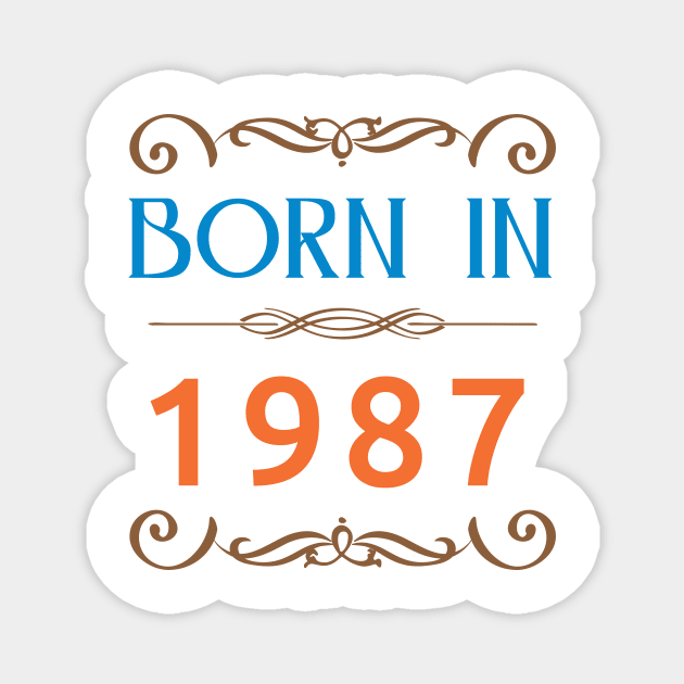 Born in 1987 Since 1987 - Born In 1987 Since 1987 - Magnet | TeePublic