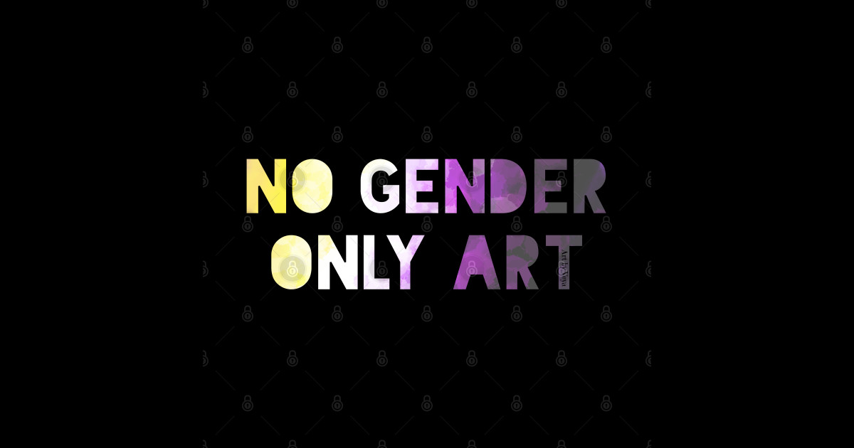 No Gender Only Art - Nonbinary - Sticker | TeePublic