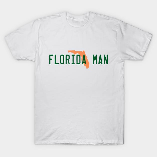 Florida Man - Florida Man - T-Shirt | TeePublic