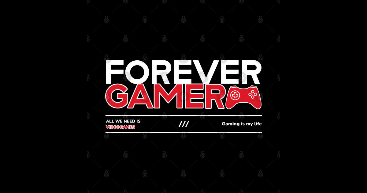 Forever Gamer - Gamer - Sticker | TeePublic
