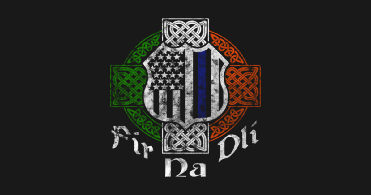 Thin Blue Line Shirt Fir Na Dli Celtic Cross Irish Police - Thin Blue ...