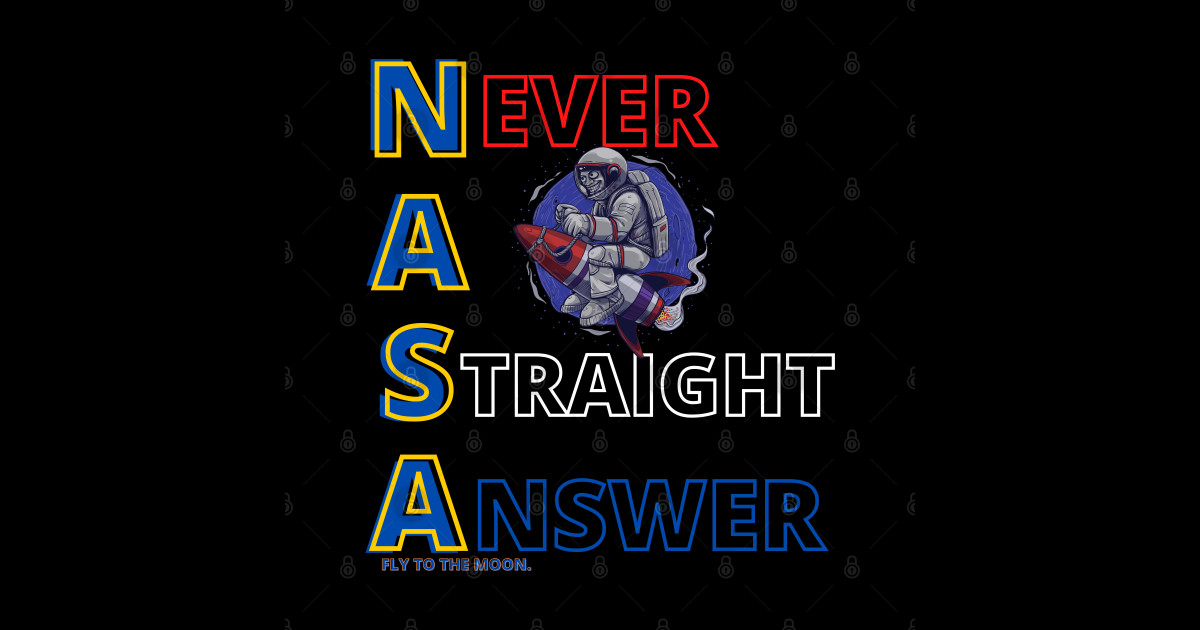 NEVER A STRAIGHT ANSWER - Nasa - Sticker | TeePublic