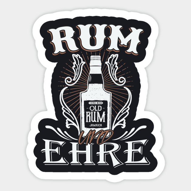 Rum und Ehre Rumtrinker Geschenk - Rum Spruch Cognac Whiskey - Sticker ...