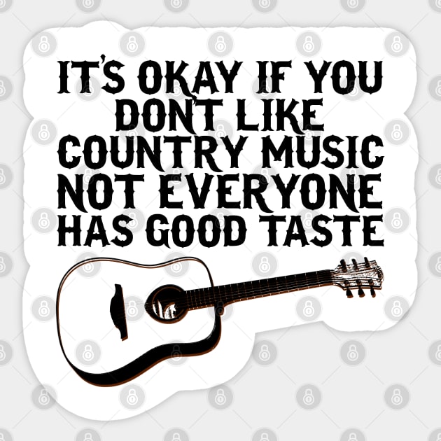 Funny Country Music - Funny Country Music Sayings - Sticker | TeePublic