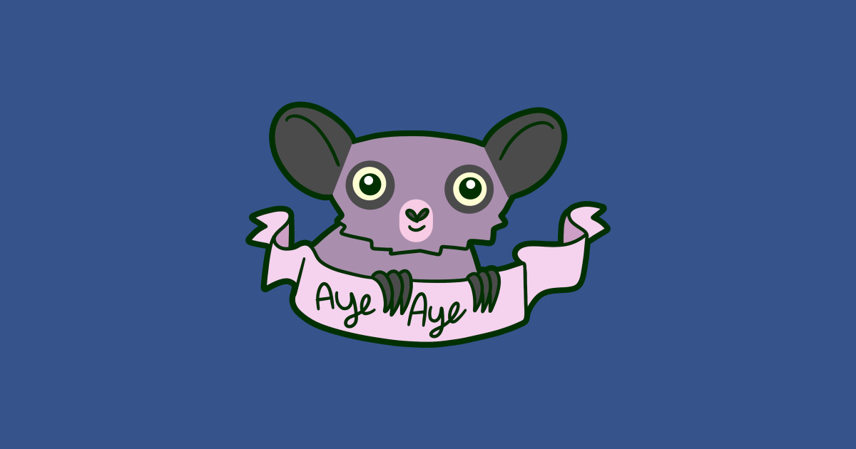 Ribbon Banner Aye Aye - Aye Aye - T-Shirt | TeePublic