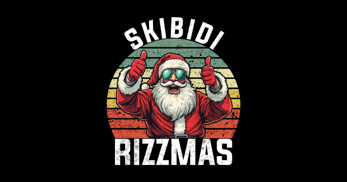 Skibidi Rizzmas Funny Christmas 2024 Santa Claus Humor - Skibidi ...