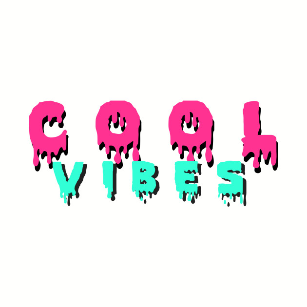 Cool Vibes - Cool - T-Shirt | TeePublic