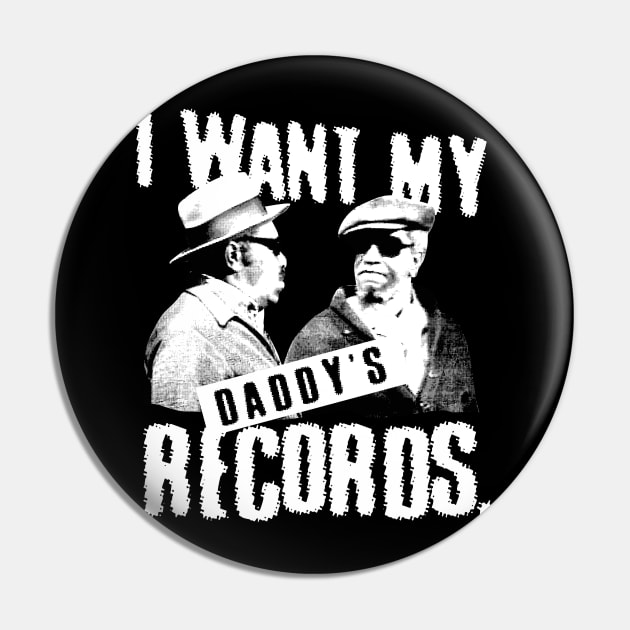 Fredd I Want My Daddy Records White - Black Out - Pin | TeePublic