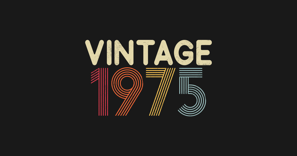 1975 Vintage Years - 1975 - T-Shirt | TeePublic