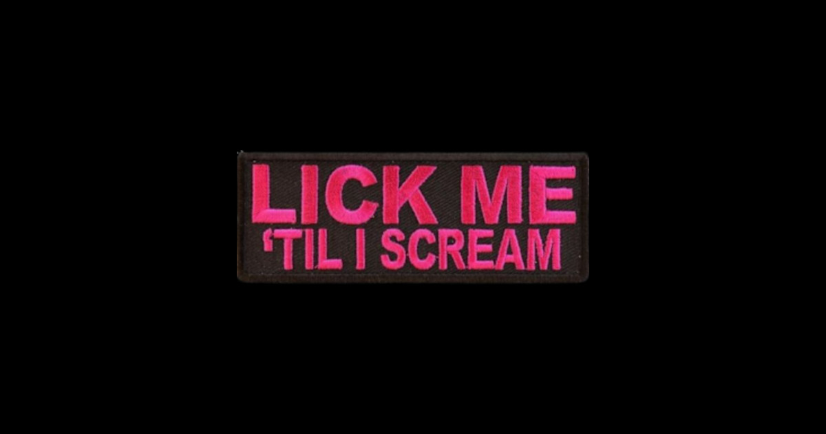lick me till I scream - Lick Me Till I Scream - Sticker | TeePublic