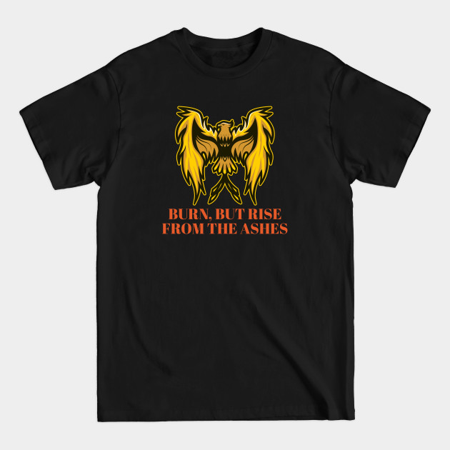 Phoenix! Bun, but Rise From the Ashes! - Phoenix - T-Shirt sold by ...