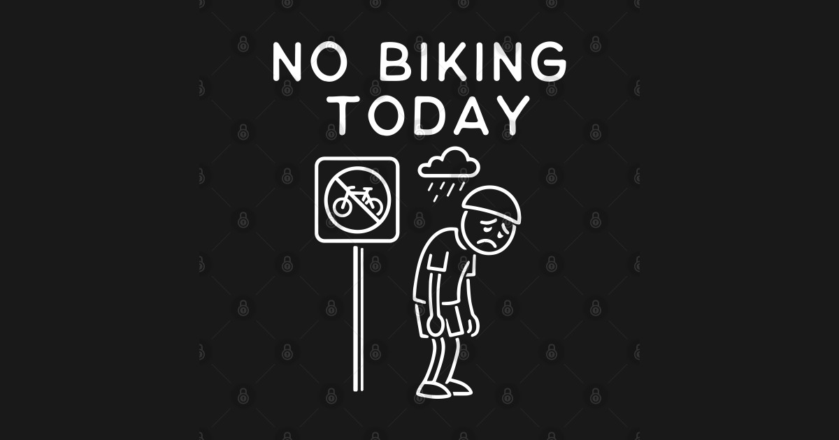 No Bike Riding Today Sad Stick Figure Design - No Bike Riding Today - T ...
