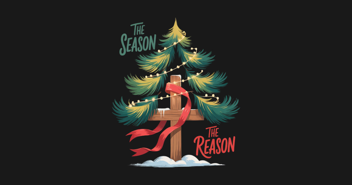 Christmas Tree The Season Jesus Cross The Reason - Christmas Tree The Season Jesus Cross T - T ...