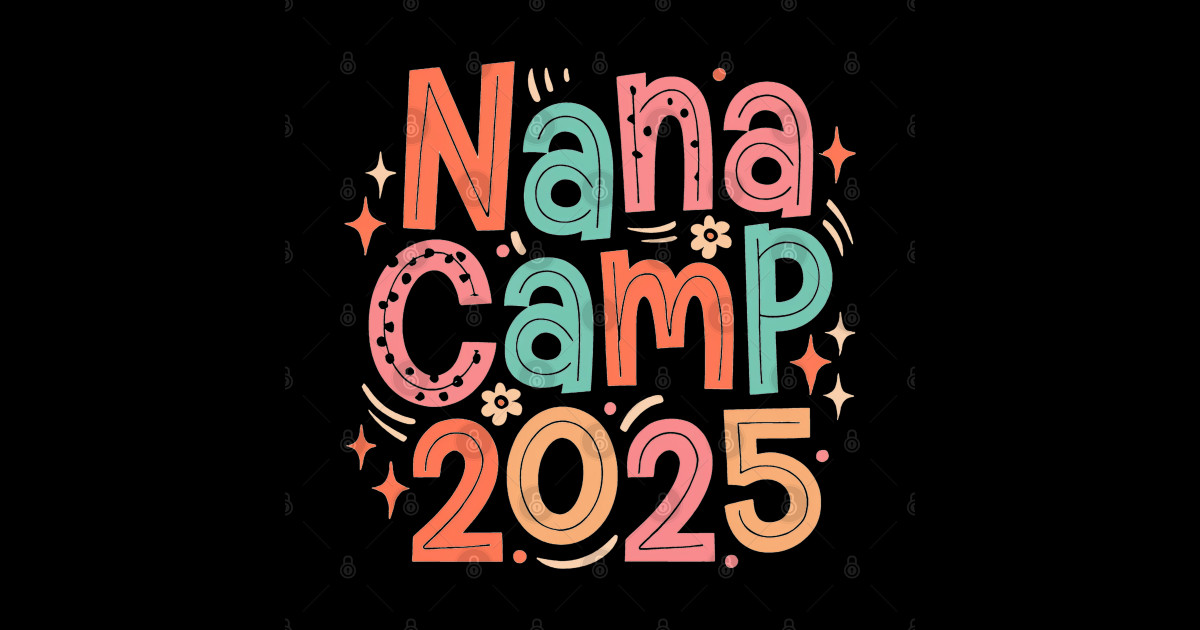 Nana Camp 2025 – Funny Family Vacation Camping Crew - Nana Camp ...
