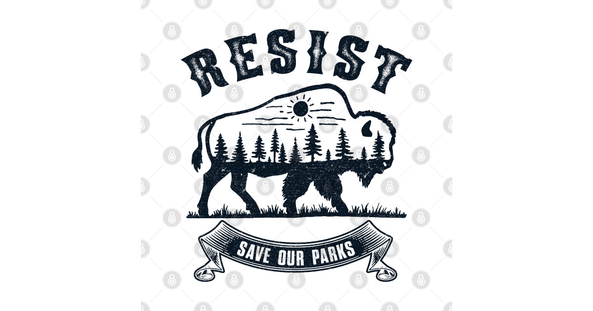 Resist Save Our Parks - Resist Save Our Parks - T-Shirt | TeePublic