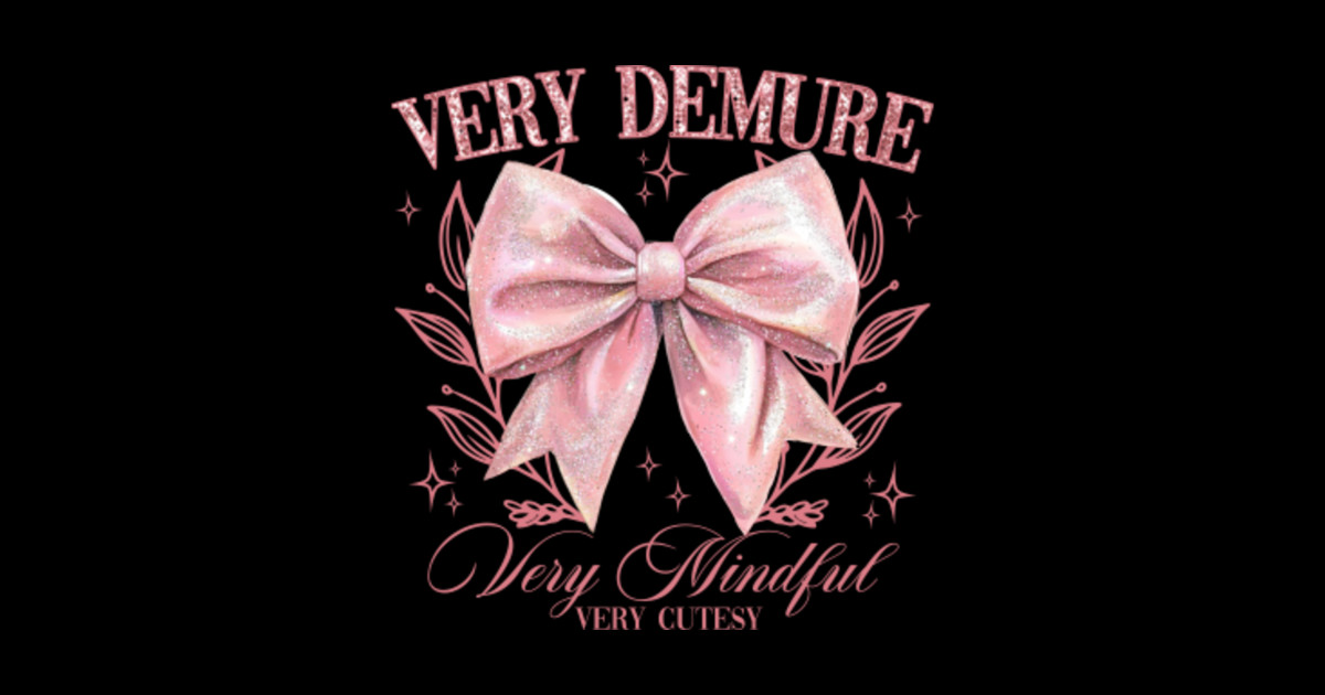 Very Demure Very Mindful very Cutesy Coquette Bow Valentines - Coquette ...