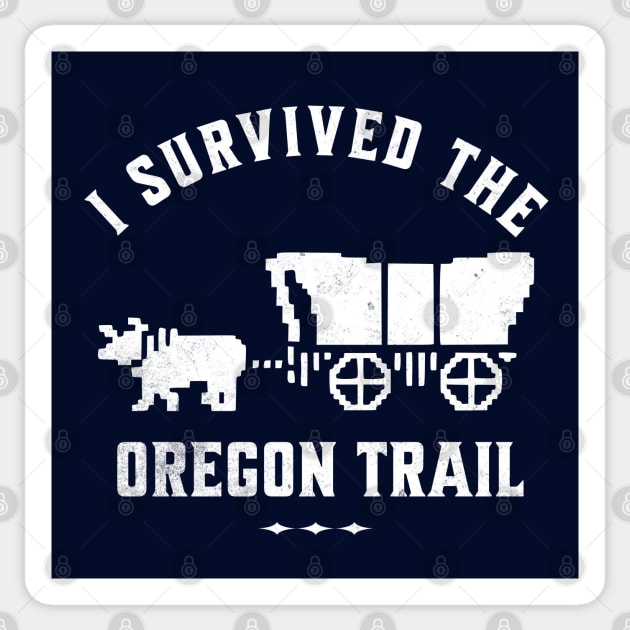 I survived the Oregon Trail - Oregon Trail - Sticker | TeePublic
