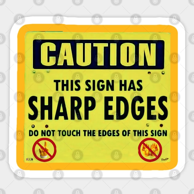 Caution This Sign Has Sharp Edges Do Not Touch - Funny - Sticker ...